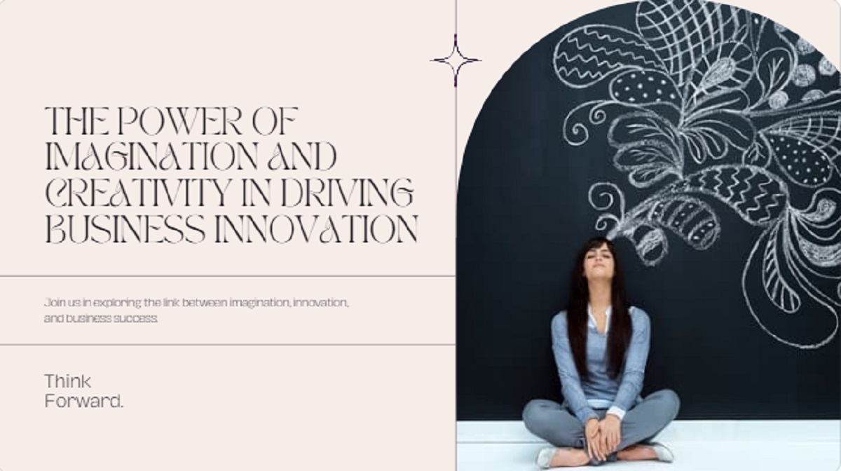 How Imagination And Creativity Drive Innovation In Business