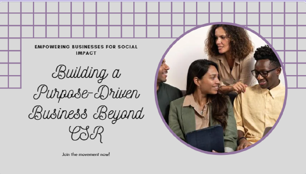 Beyond Corporate Social Responsibility: Empowering A Strong Purpose ...