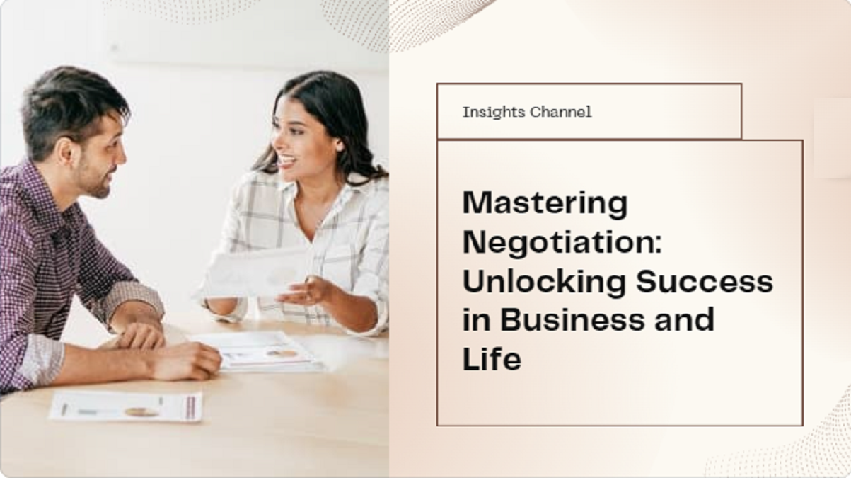 The Secrets Of Negotiation: Insights For Business And Life
