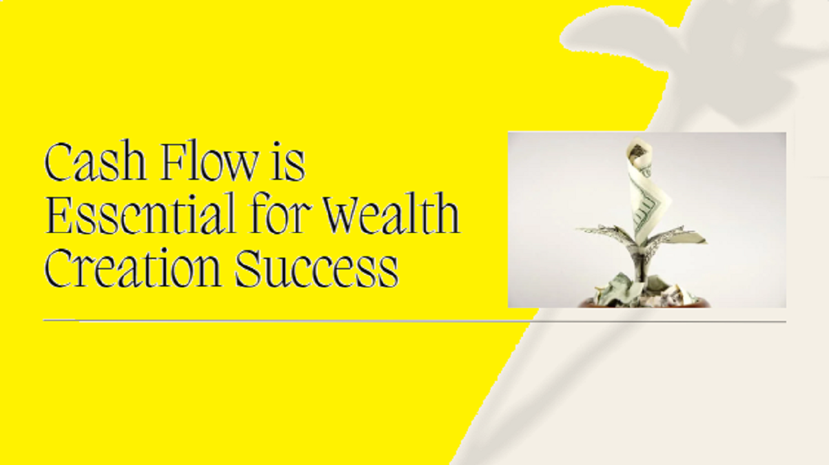Why Cash Flow is the Key to Wealth Generation?